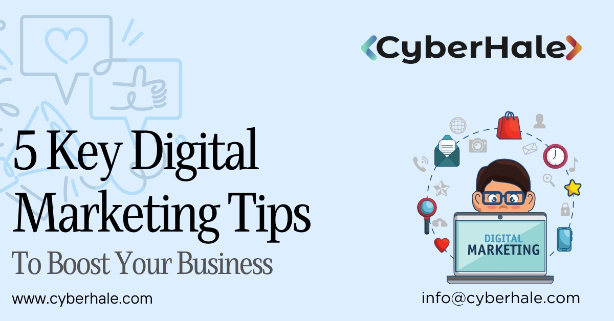 5 Key Digital Marketing Tips to Boost Your Business - CyberHale ...
